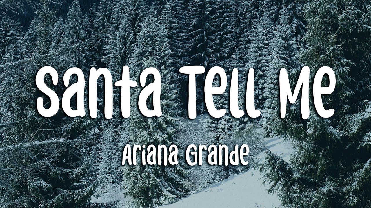 Ariana Grande - Santa Tell Me (Lyrics) | Holiday Pop Classic - YouTube