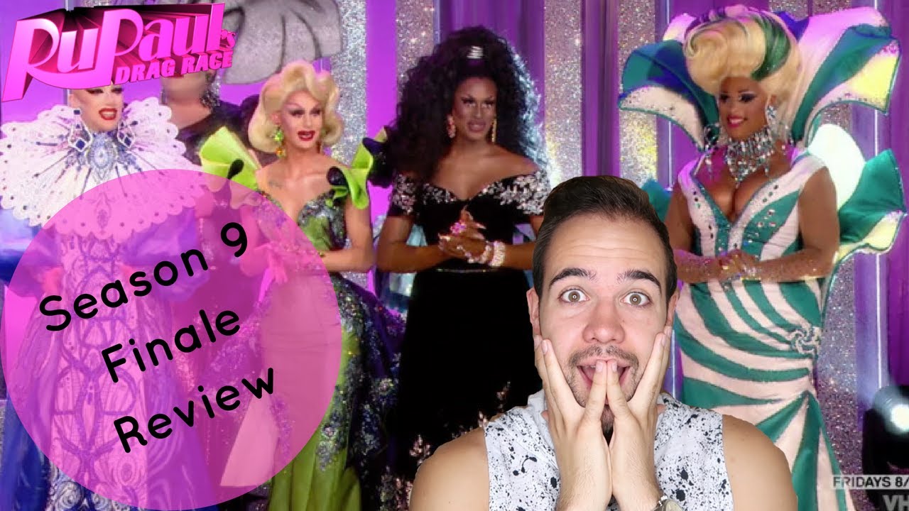 RPDR SEASON 9 FINALE REVIEW/RECAP/RANT (SPOILERS) - YouTube