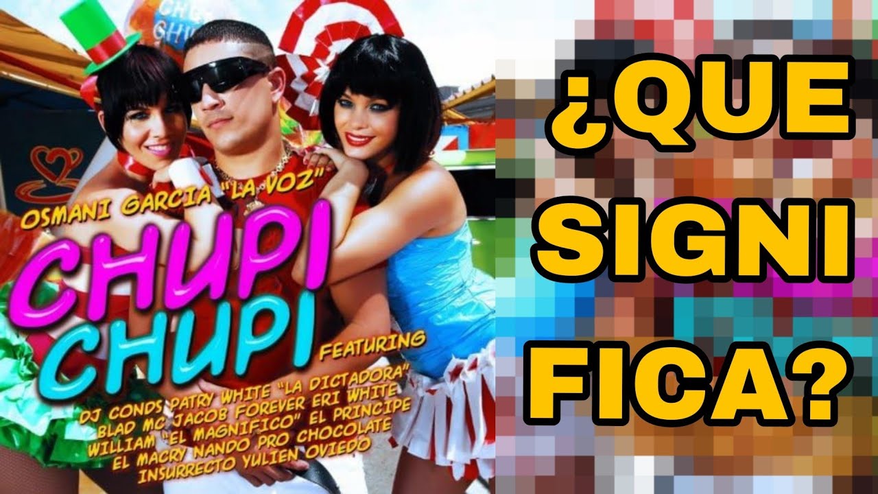 DICCIONARIO CUBANO: ¿QUÉ ES EL CHUPI CHUPI? SIGNIFICADO COMPLETO - YouTube