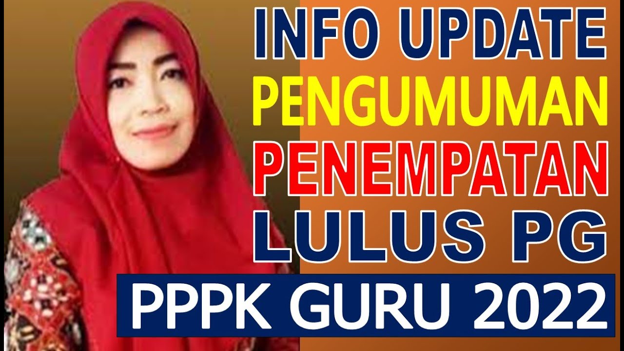 🔴PENGUMUMAN PENEMPATAN PPPK GURU LULUS PG HARUS MENUNGGU HASIL SELEKSI P2 DAN P3 - YouTube
