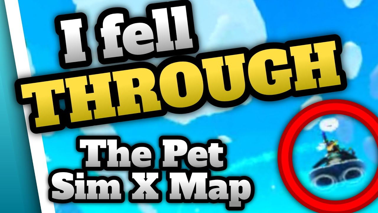 I Fell Through The Pet Simulator X Map - Roblox - YouTube