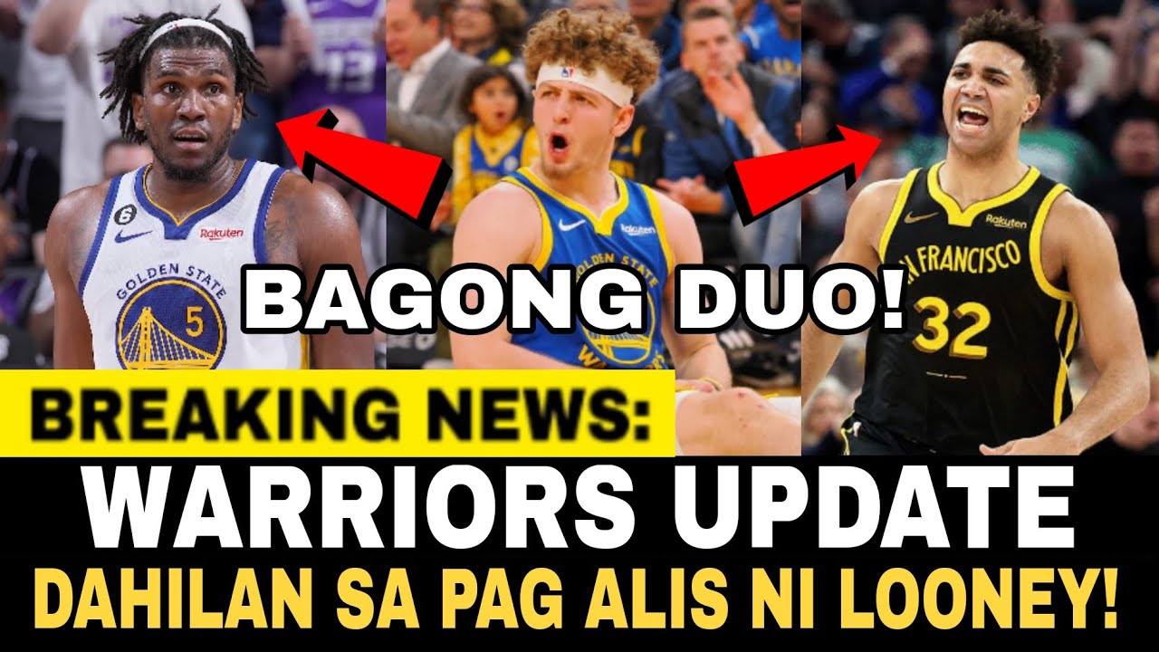 KAYA PALA INALIS NG WARRIORS SI LOONEY! GSW MAY BAGONG DUO NEXT SEASON ...