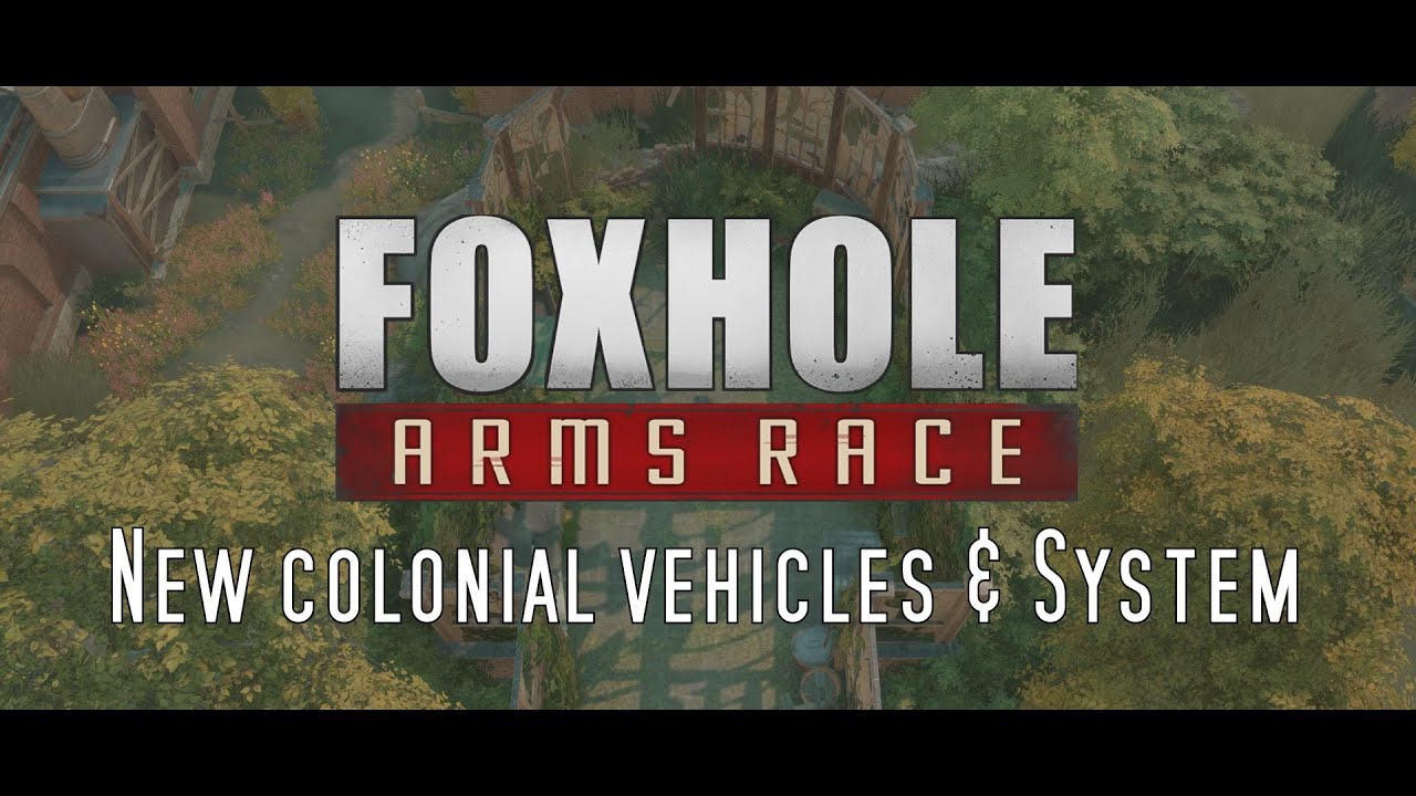 Foxhole 🎖️ "New Colonial Vehicles & System" - // Best Ingame Moments ...