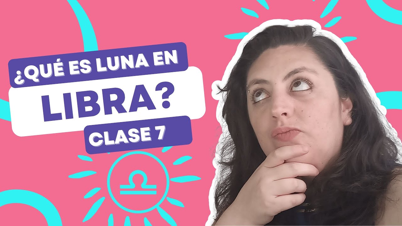 LIBRA | ¿Qué pasa y que significa este Signo lunar en tu CARTA ASTRAL ...