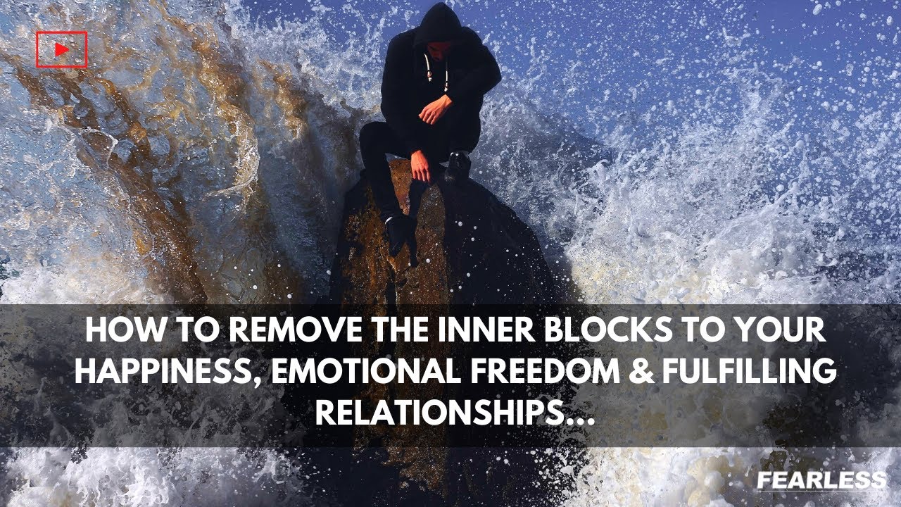 How To Release The Inner Blocks To Your Happiness, Emotional Freedom ...