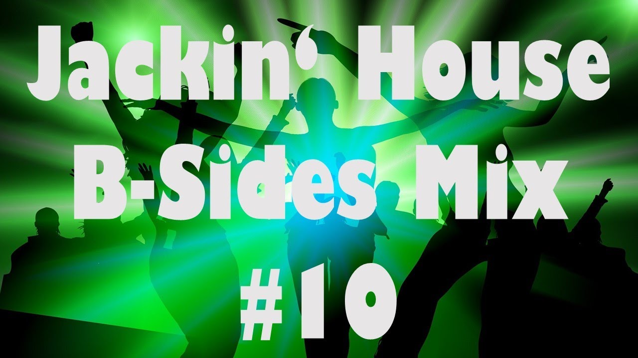 Jackin House B Sides Mix #10 - YouTube Music