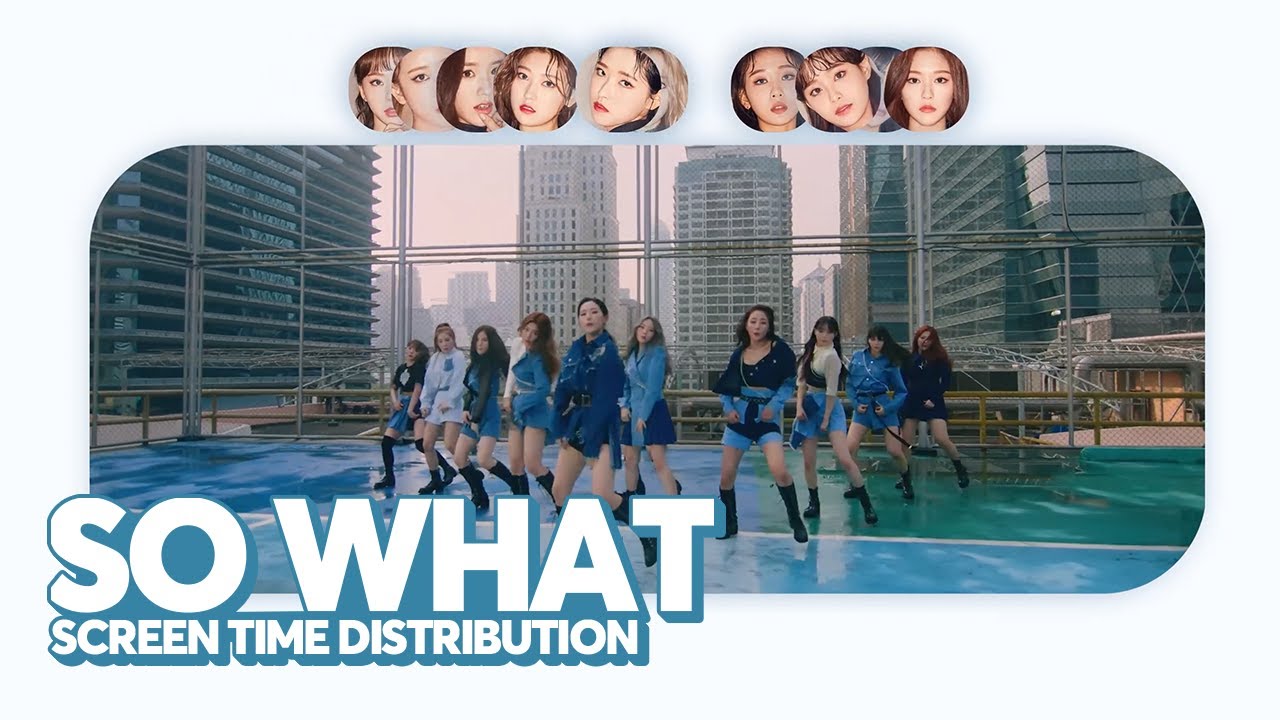 LOONA - So What (Screen Time Distribution) - YouTube