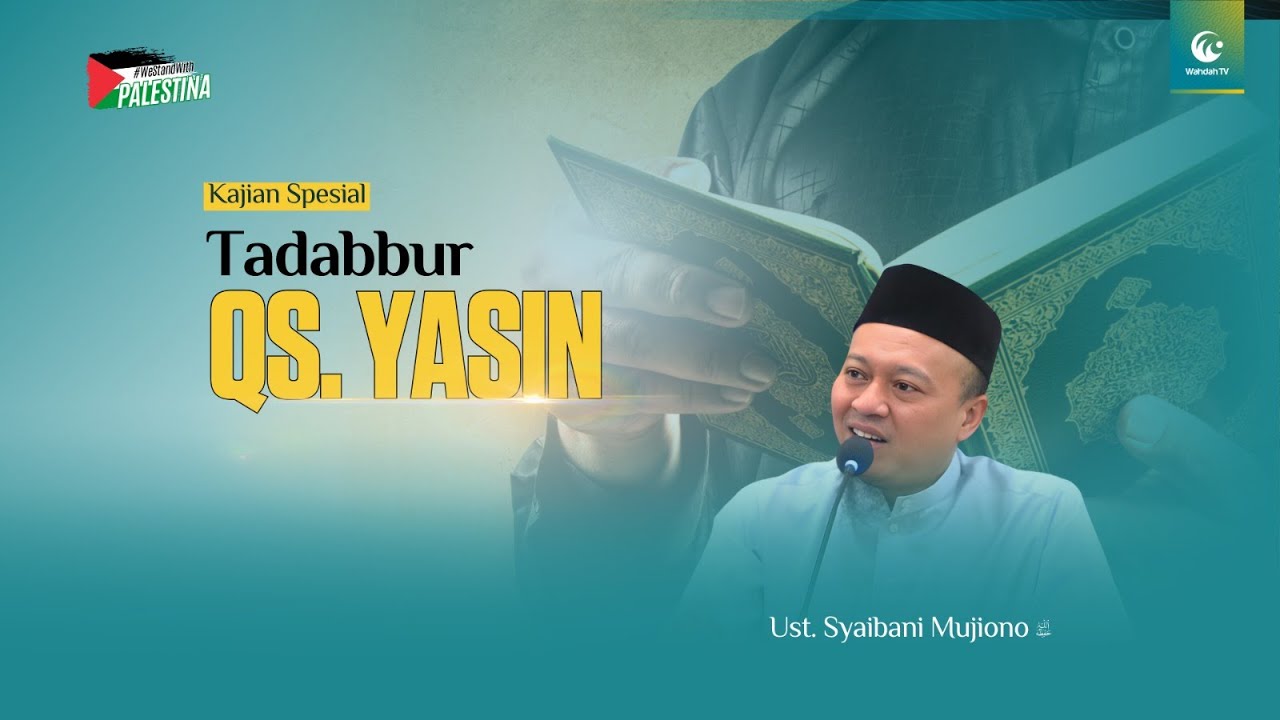 Tadabbur Surah Yasin - Ust. Syaibani Mujiono, S.Sy., M.Si., Ph.D. - YouTube