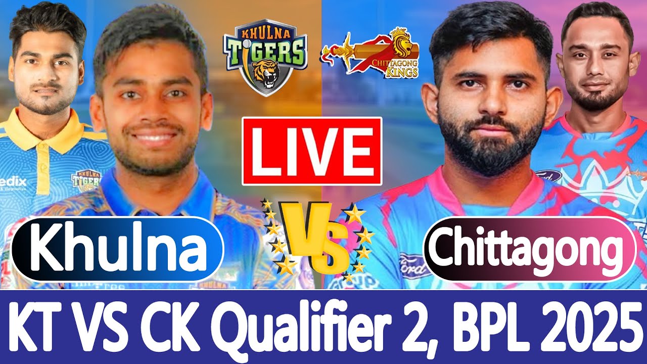 BPL SCORE 2025 | Chittagong vs Khulna Qualifier 2 Cricket Score Bangla ...