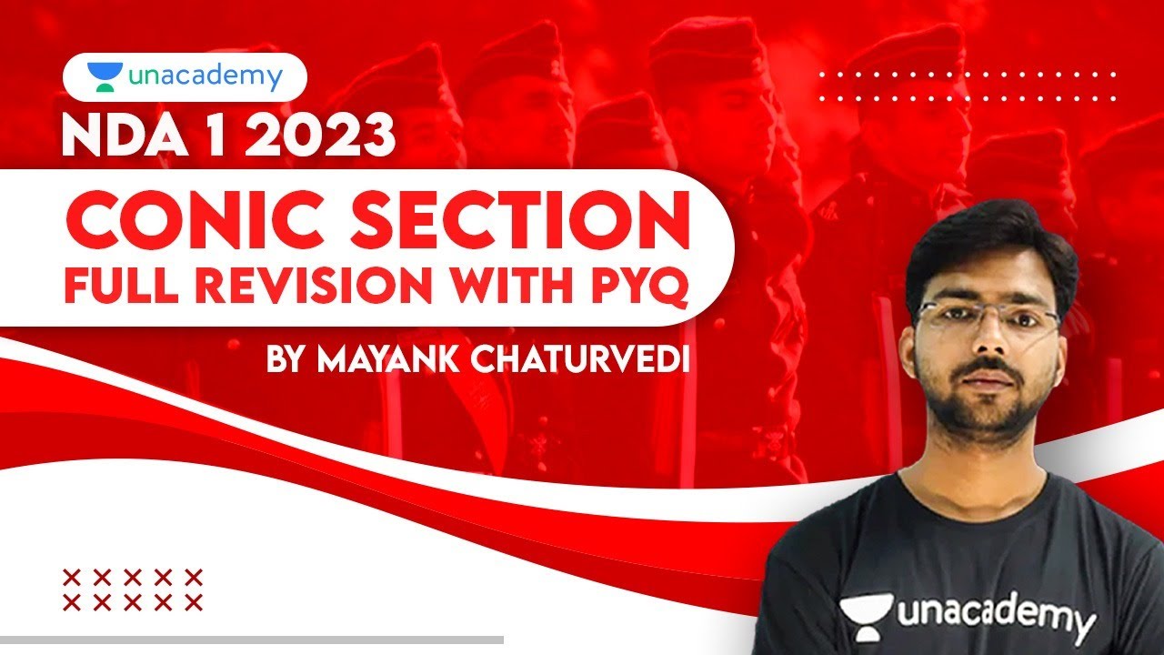 NDA 1 2023 | Conic Section Full Revision with PYQ | Unacademy | Mayank ...