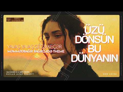 Səsli Xatirələr - Üzü dönsün bu dünyanın