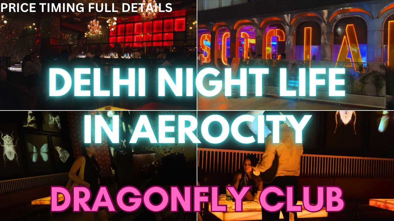 Delhi Night Life In Aerocity | Dragonfly club | night life at DRAGONFLY ...