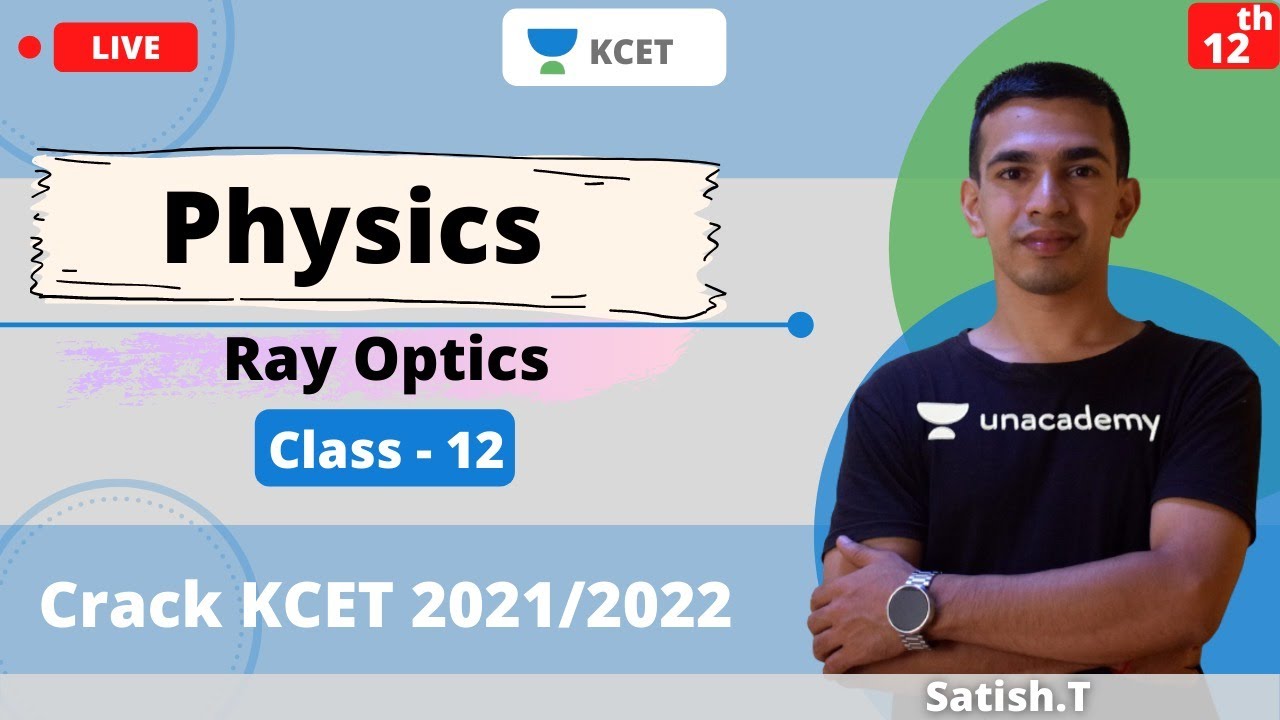 Unacademy KCET | Ray Optics | Physics | Class - 12 | Lecture - 1 ...