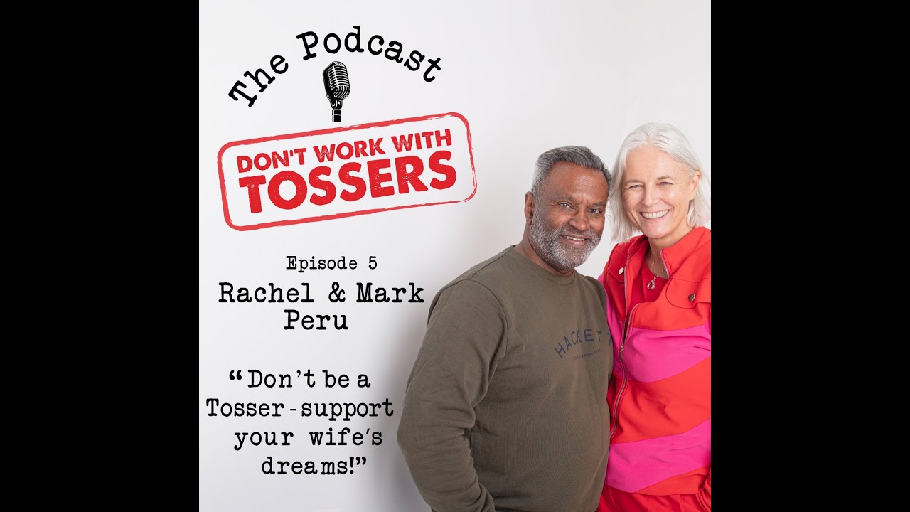 Don't be a Tosser, support your wife's dreams with guests Mark and ...