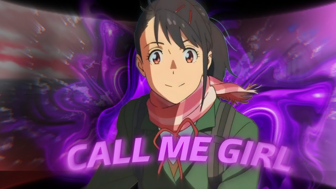 Call Me Girl 💞 - Suzume [Edit/AMV] 4K! - YouTube