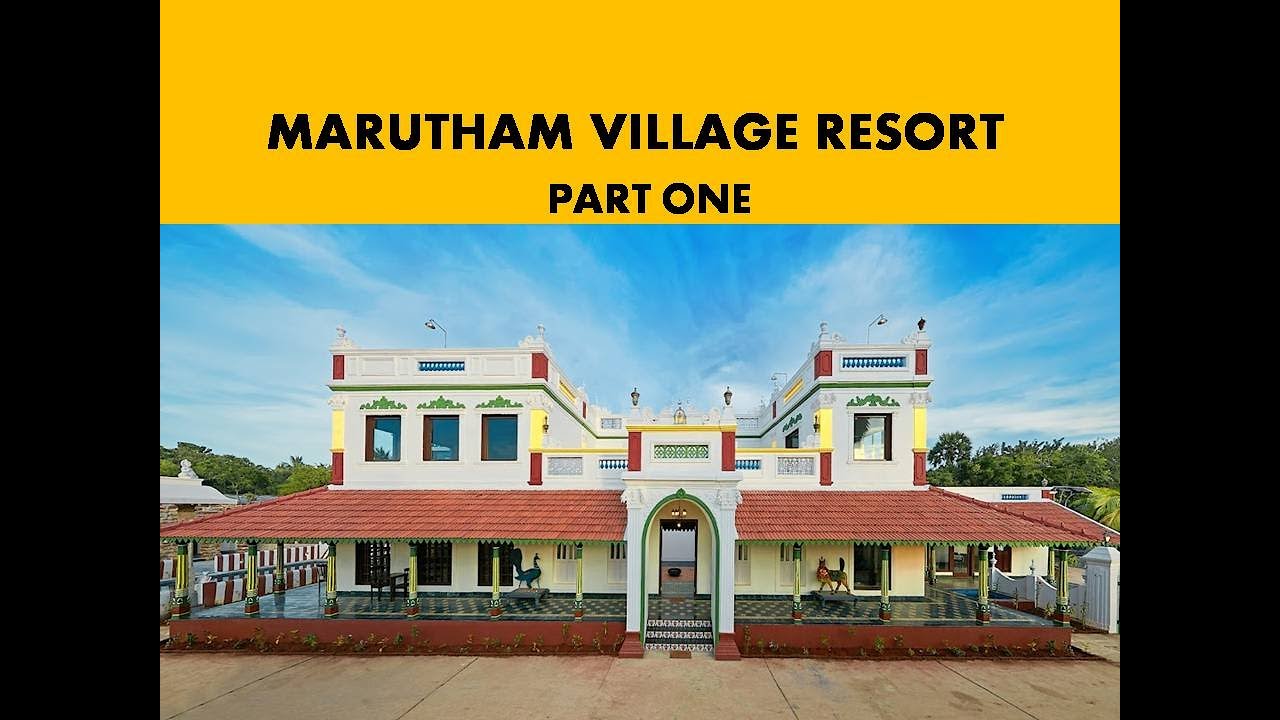 Marutham Village Resort - Part 1 | Mahabalipuram | Village Themed ...