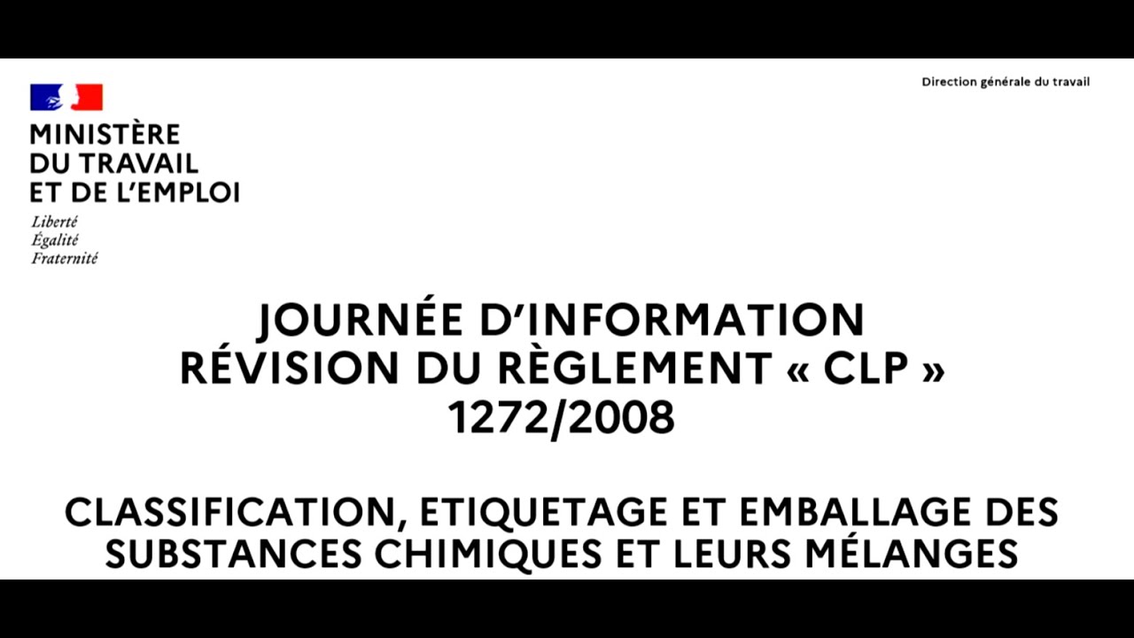 Journée d’information sur la révision du CLP, organisée par la DGT, la ...