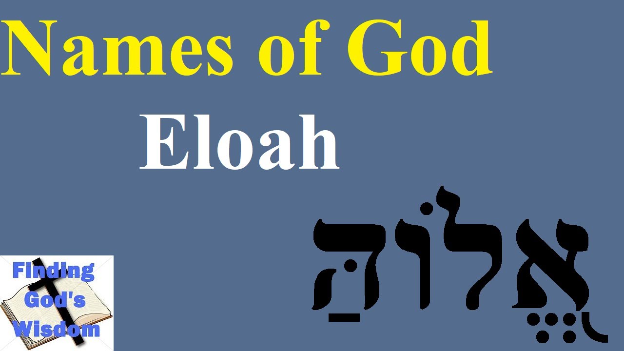 Names of God: Eloah - YouTube