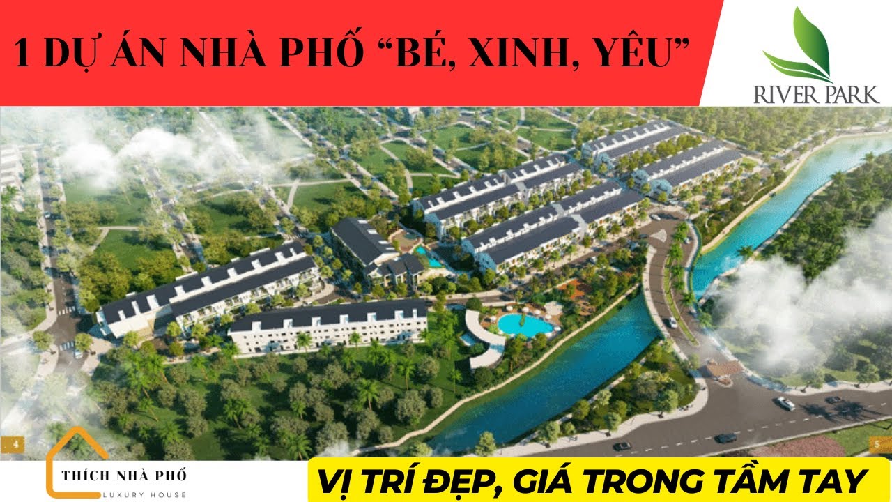 P1- Review dự án River Park - Một "chiếc" dự án nhà phố compound vừa ...