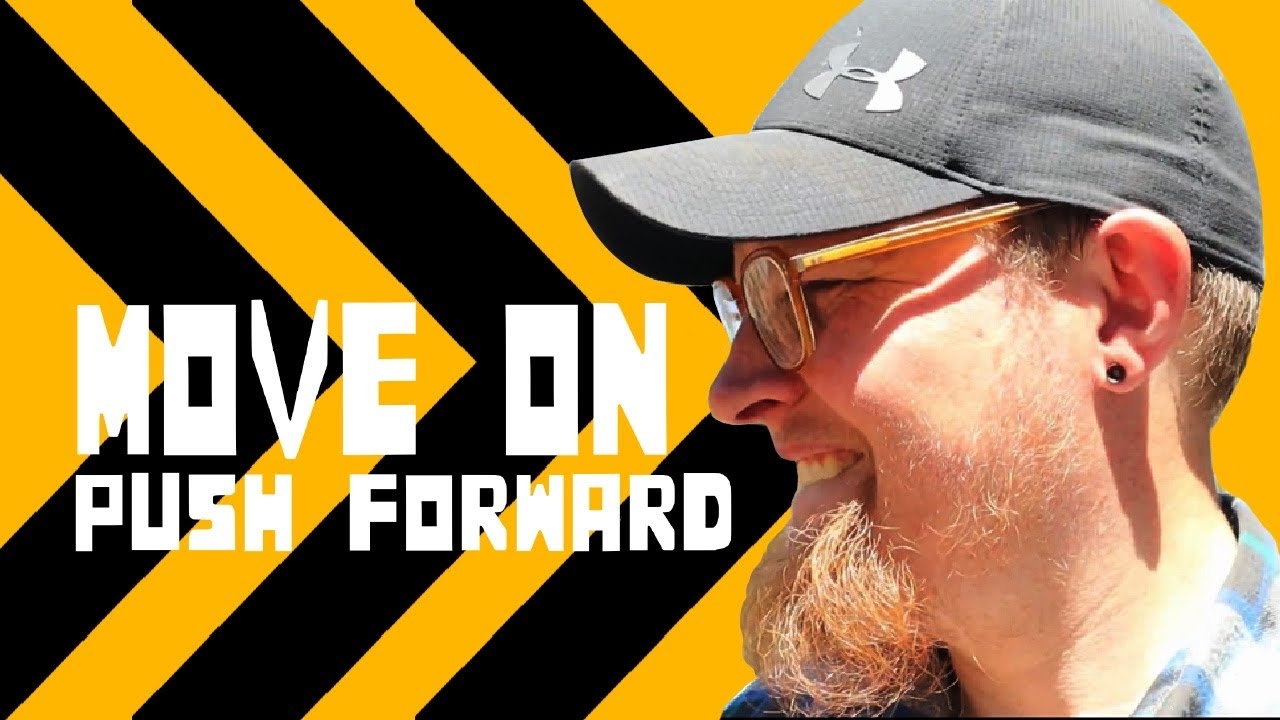 Move On & Push Forward - YouTube