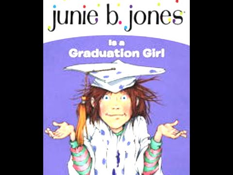 Junie B. Jones is a Graduation Girl (part one) - YouTube