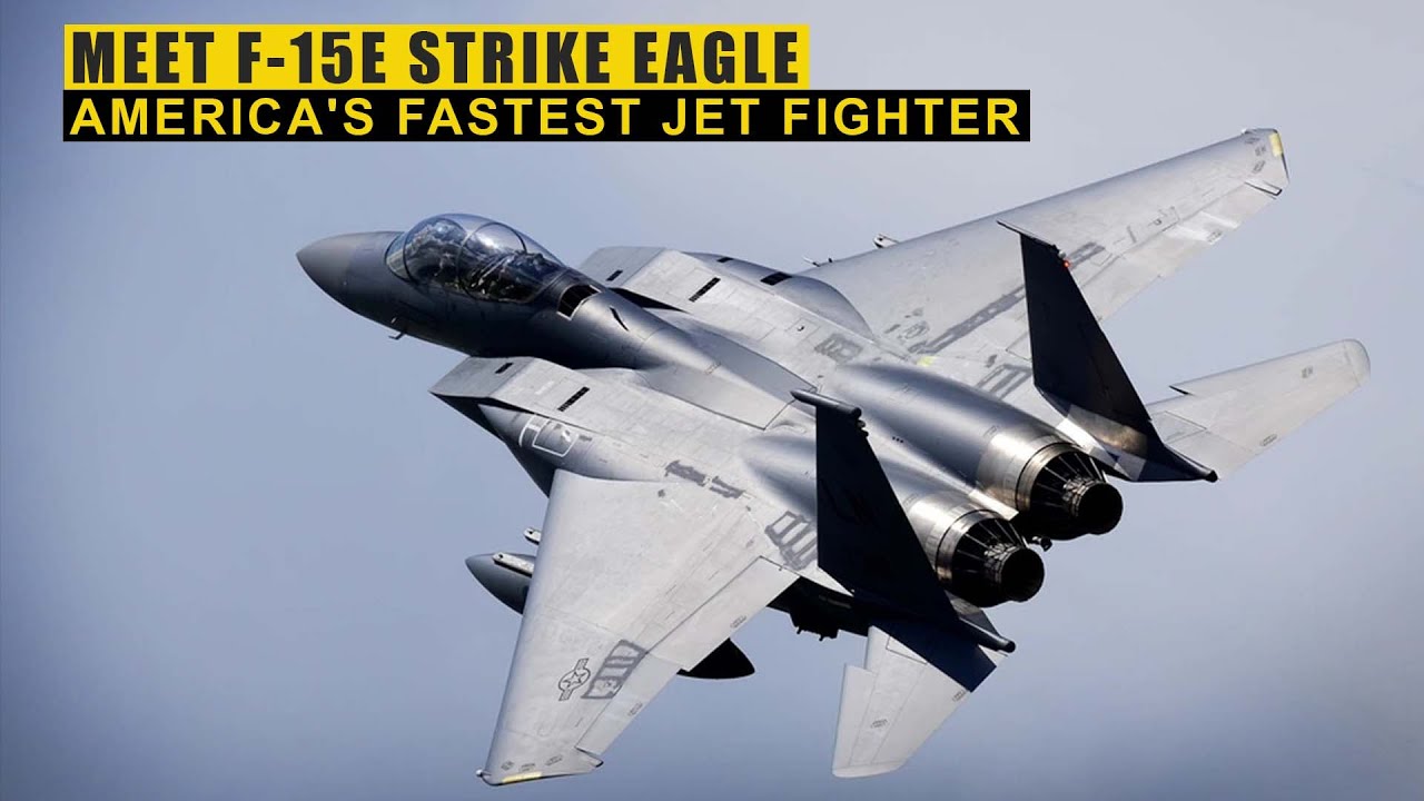 Meet F-15E Strike Eagle: The Fastest Jet Fighter in America - YouTube