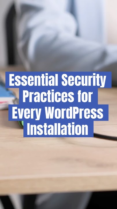 Essential Security Practices for Every WordPress Installation | WordPress Security Essentials #9 ...
