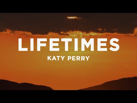 Katy Perry - LIFETIMES (Lyrics)