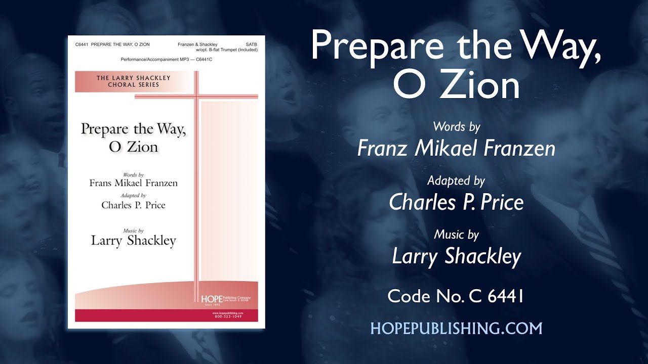 Prepare the Way, O Zion - Frans Mikael Franzen, ad. Charles P. Price ...