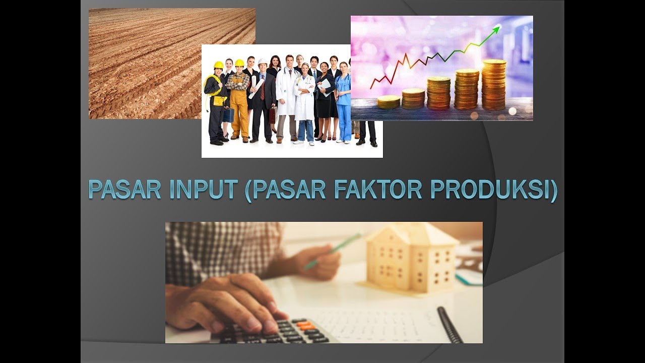 pasar input pasar faktor produksi materi ekonomi kelas X - YouTube