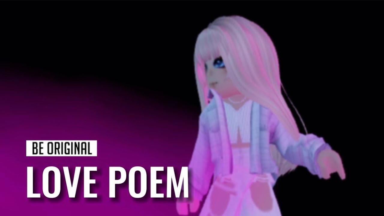 [BE ORIGINAL] LOVE POEM '0X1=LOVESONG (I Know I Love You)' | ROBLOX ...