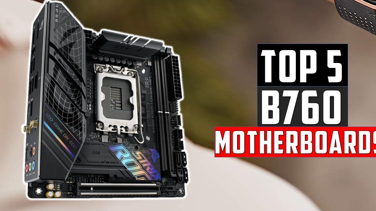 Best B760 Motherboards | Top 5 Best B760 Motherboards in 2024 - YouTube