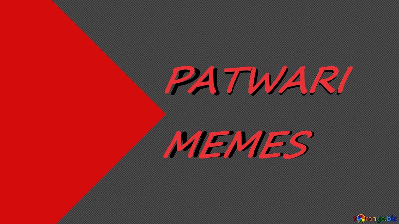 Memes I Watch With My Patwari Friends - YouTube