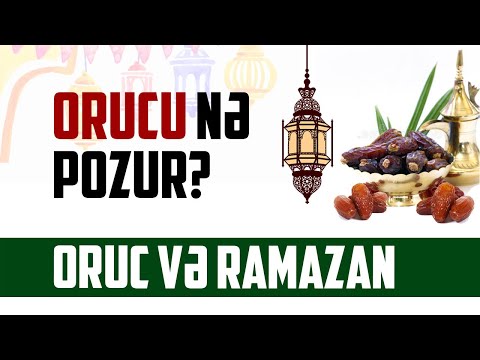 Orucu nələr pozur və nələr pozmur | Oruc və Ramazan | tövbəzamanı ibadət