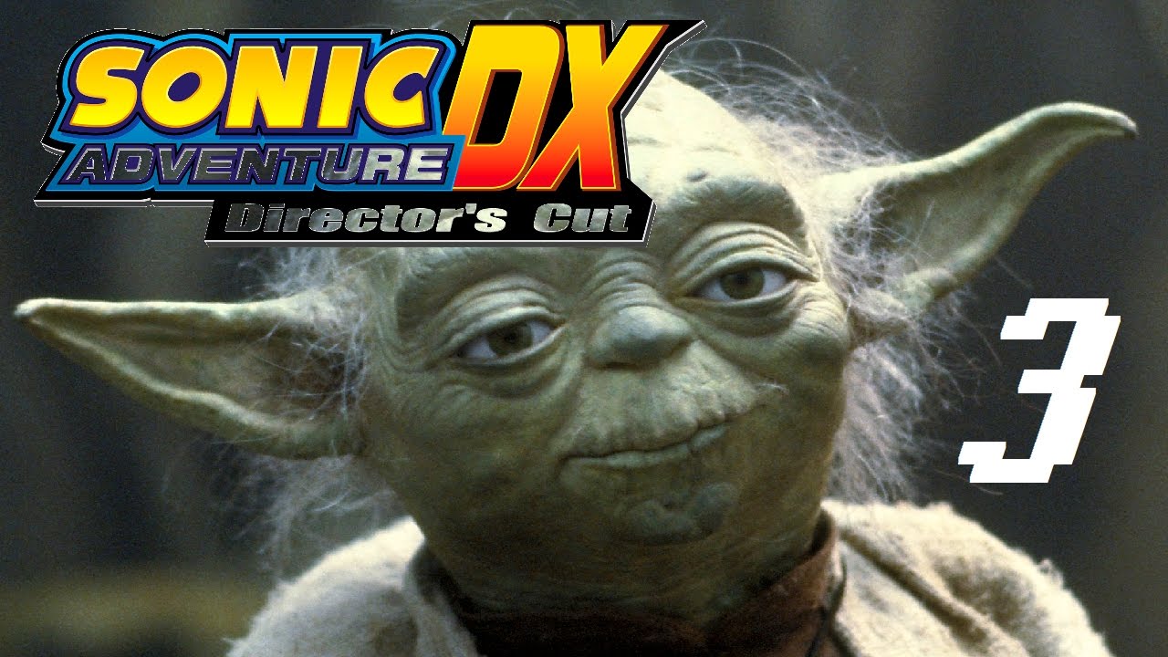 YODA IS BEST - SONIC ADVENTURE [BLIND] - Part 3 - LIVE 🔴 - Come and ...