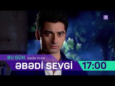 🎬 ƏBƏDİ SEVGİ 🎬 bu gün ⏰ 17:00-da 📺 Dalğa TV-də 📺
