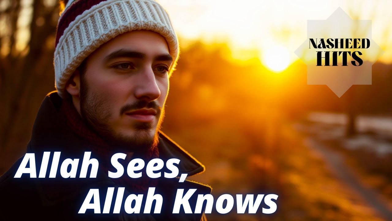 Allah Sees, Allah Knows I NASHEED HITS ⚫ The Best of 2025 (MUST LISTEN ...
