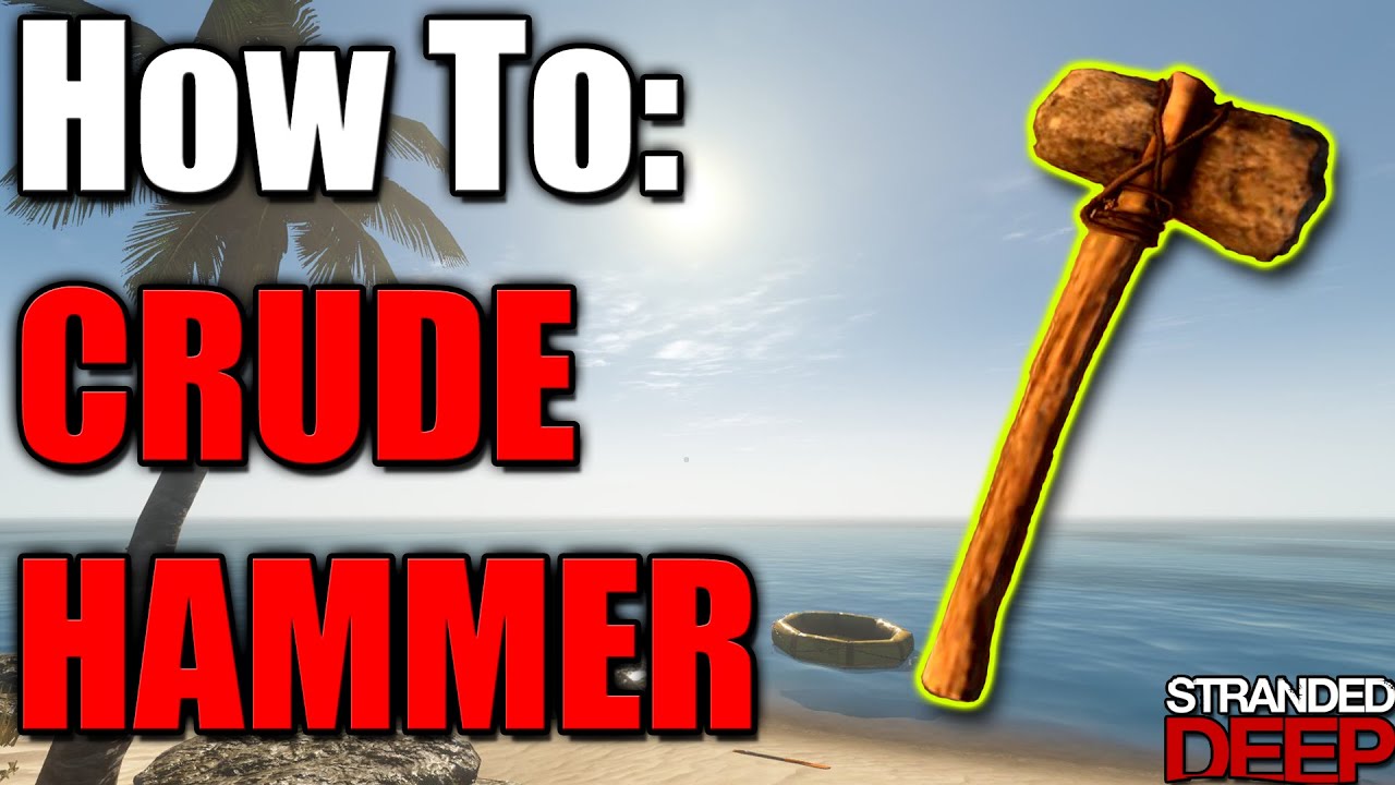 HOW TO CRAFT: CRUDE HAMMER - Stranded Deep [deutsch] - YouTube