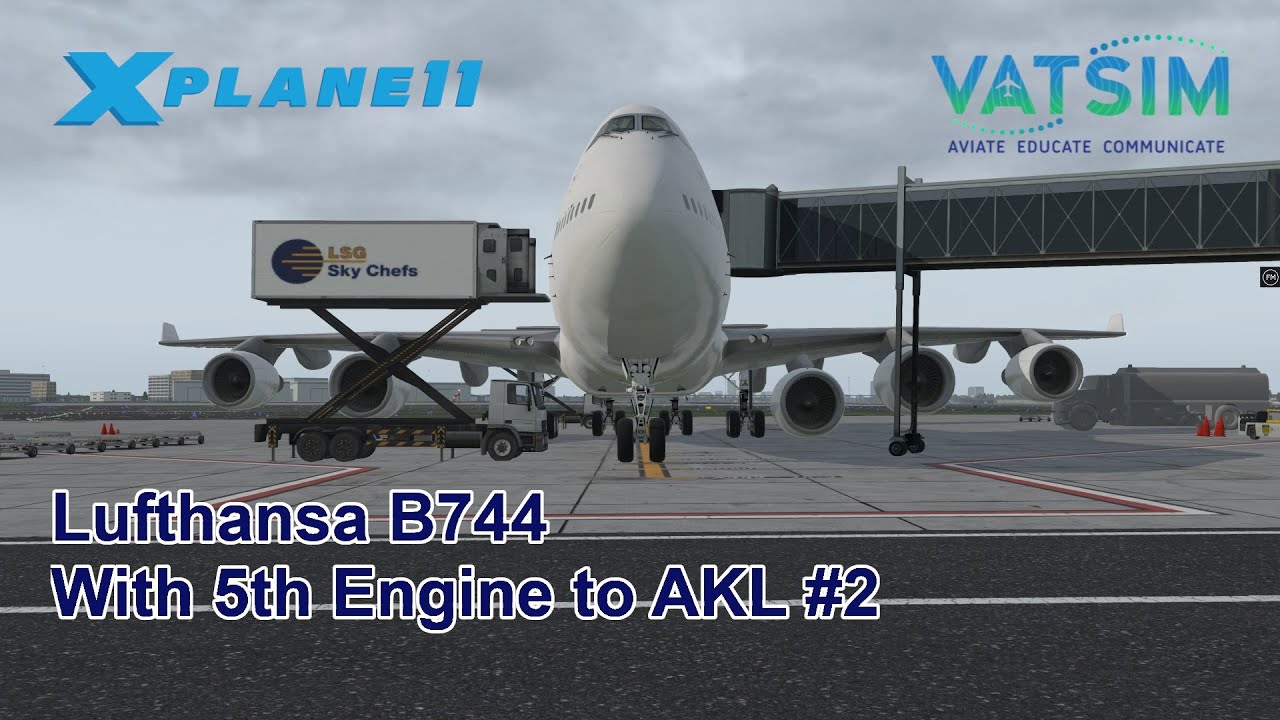 X-Plane 11 | With the 5th Engine to Auckland Part 2 (Lufthansa Boeing ...