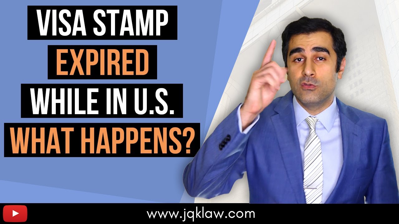 Visa Stamp Expired While In U S What Happens - YouTube