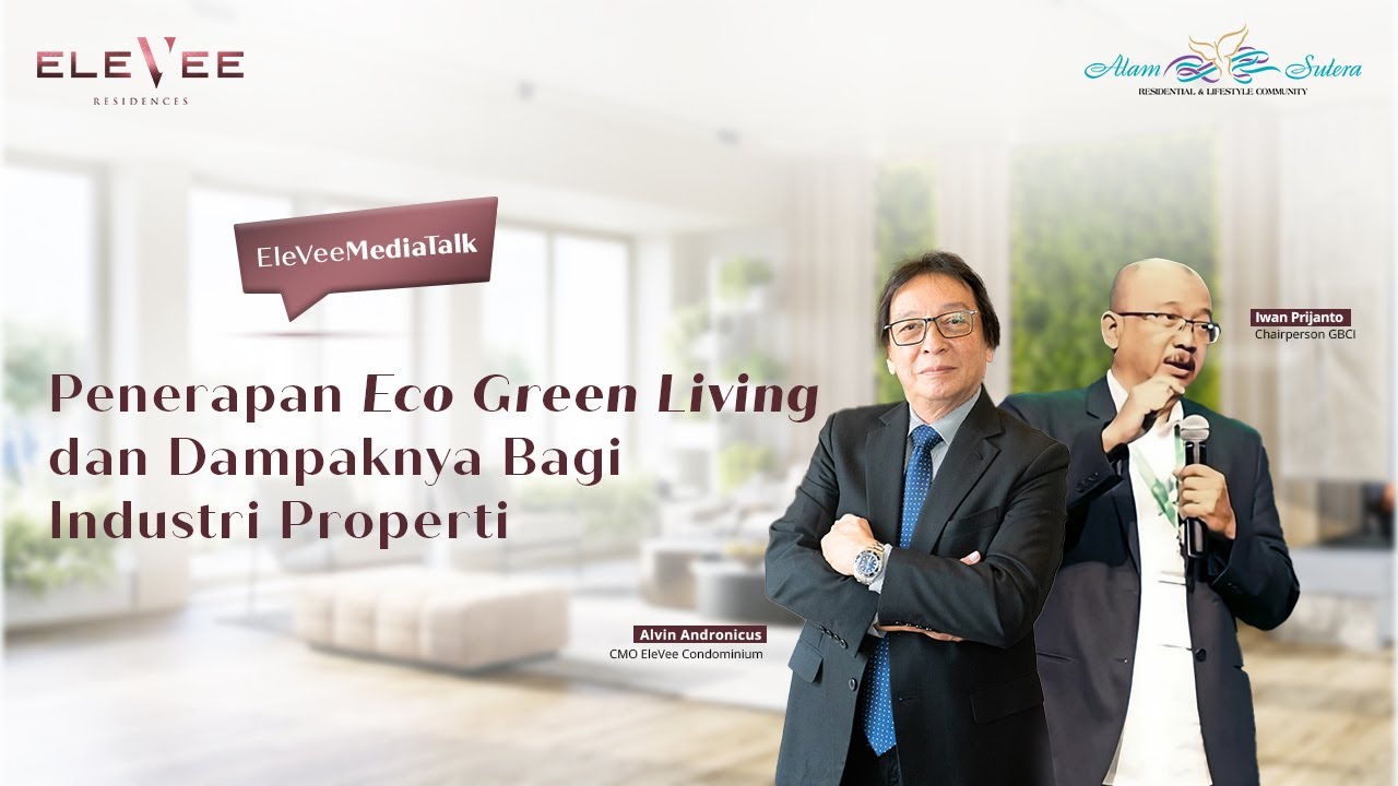 EleVee Media Talk - “Penerapan Eco Green Living dan Dampaknya Bagi ...