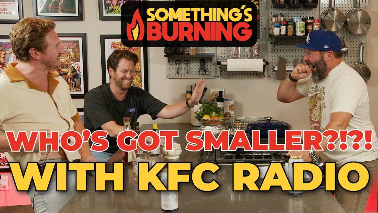 Who's Got Smaller?! with KFC Radio - CLIP - Something's Burning - YouTube