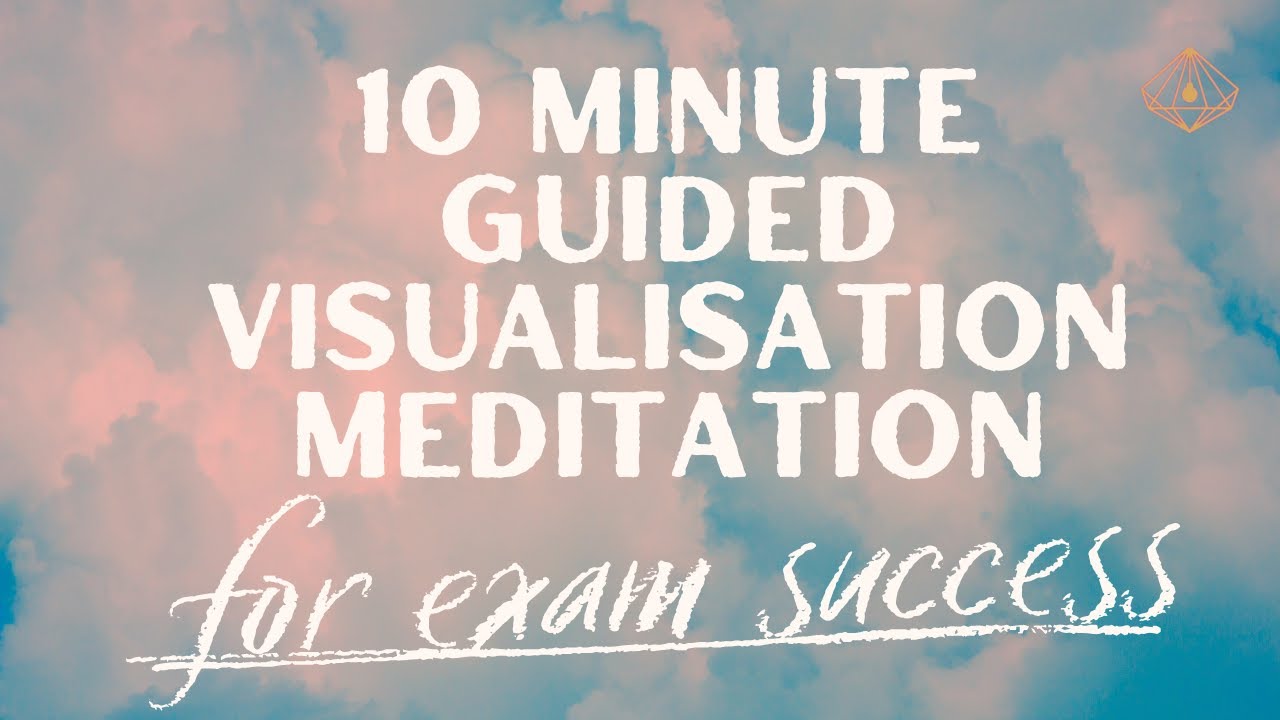 Guided Visualisation Meditation For Exam Success - YouTube