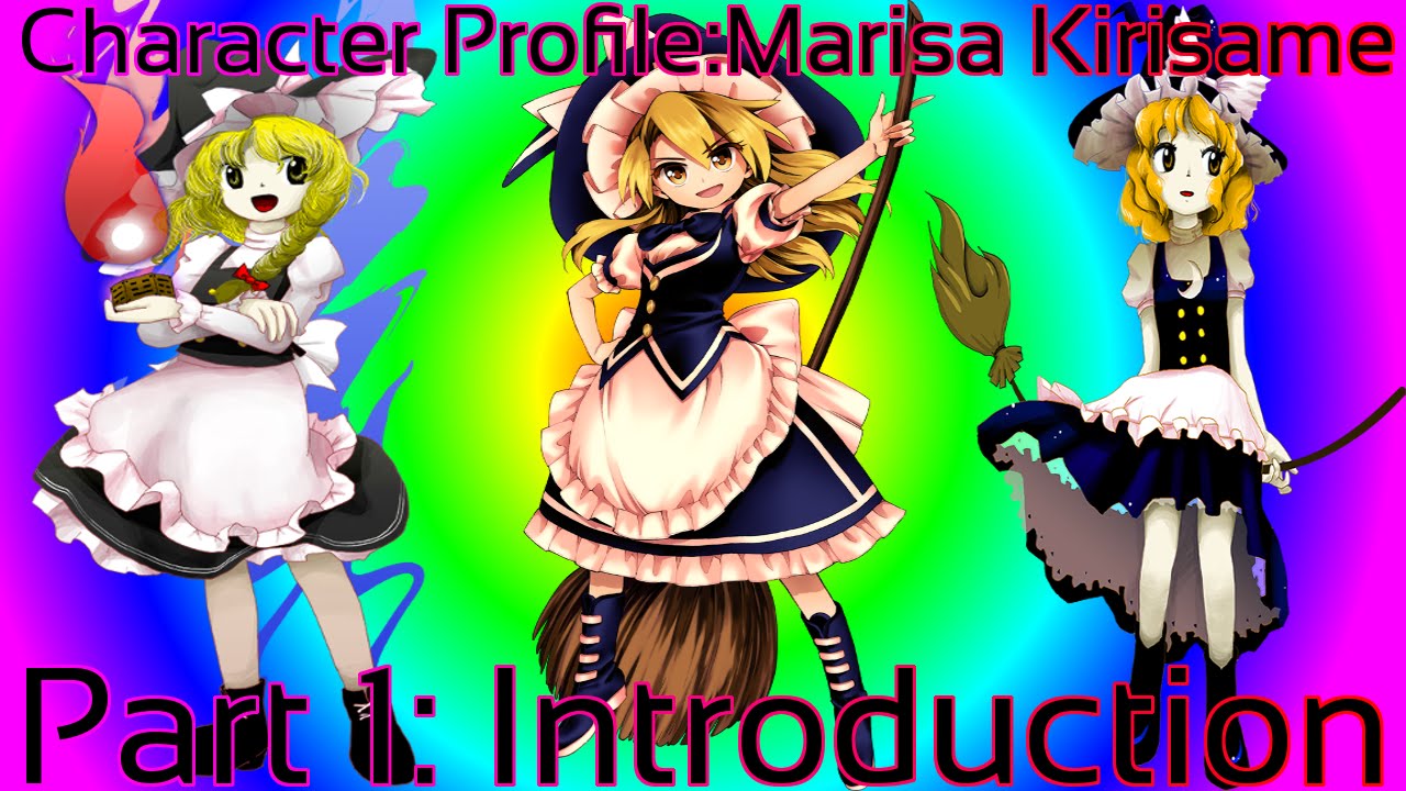 Touhou - Character Profile Marisa Kirisame [Intro] - Part 1 (Ordinary ...