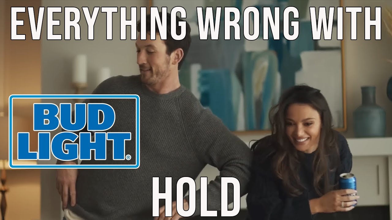 Everything Wrong With Bud Light - "Hold" - YouTube