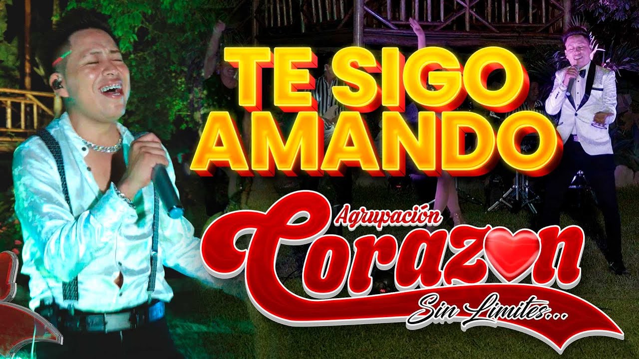 Agrupación Corazón sin Límites - TE SIGO AMANDO (Video Oficial) - YouTube