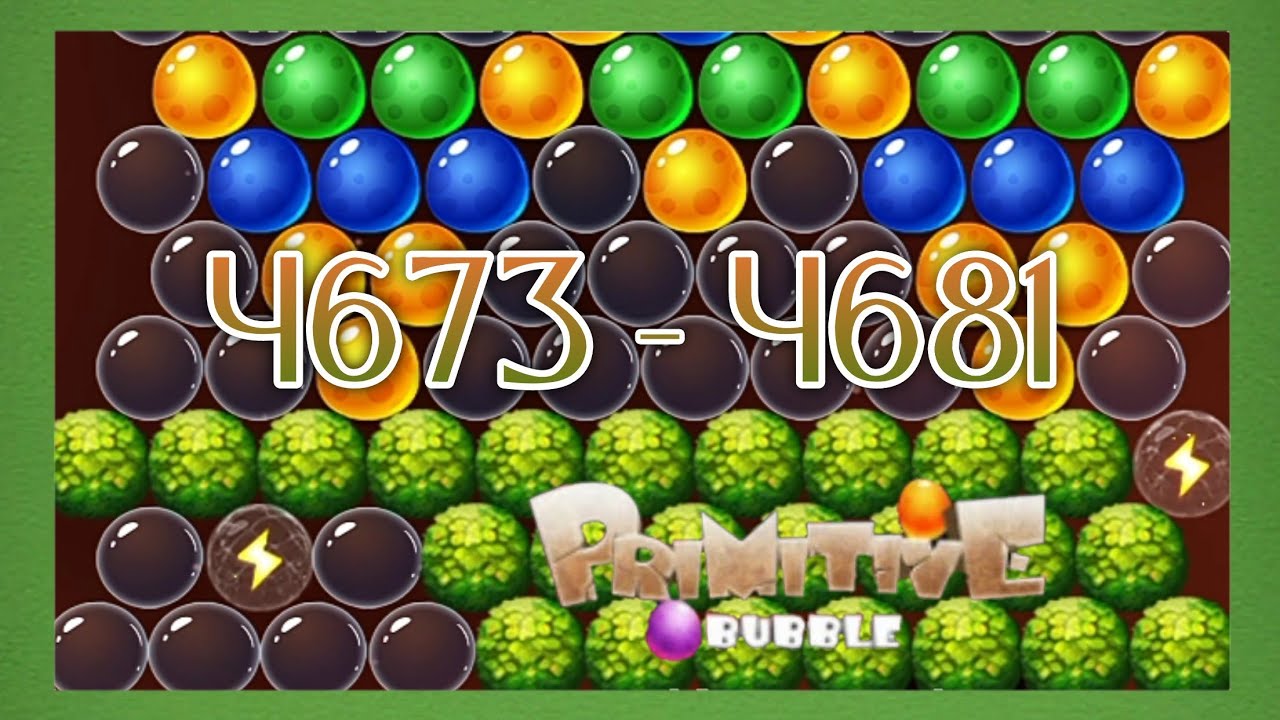 Primitive Bubble, level 4673-4681, the best bubble game easy and full ...