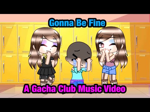 🎼 Gonna Be Fine 🎼 | GCMV | Heavily Inspired By @Kavra