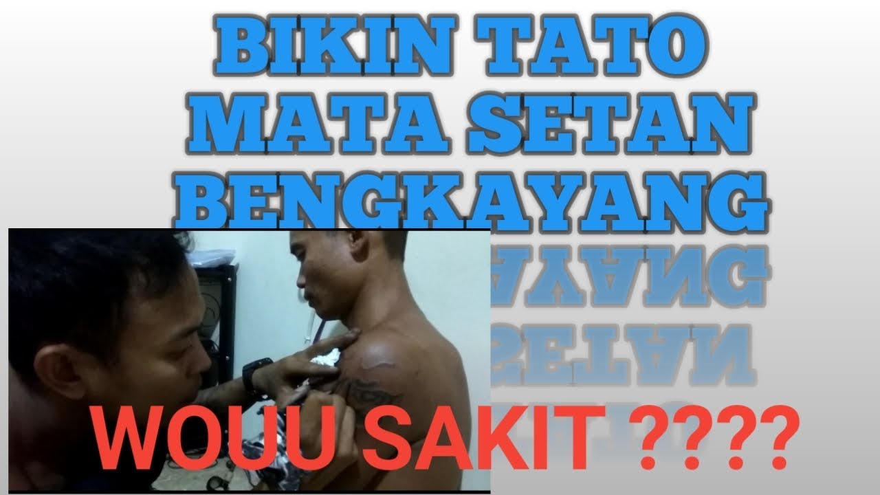 PROSES PEMBUATAN TATO MATA SETAN DI BENGKAYANG - YouTube