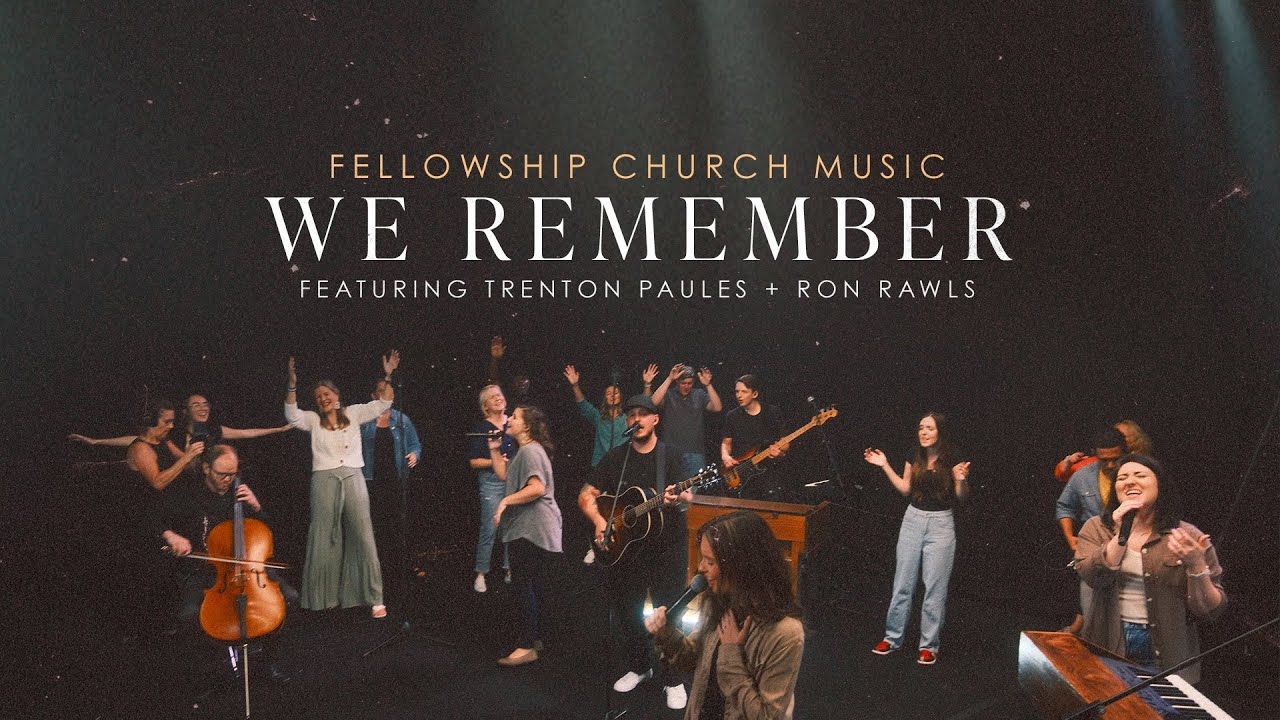 We Remember / Gratitude (Live) | Fellowship Church Music (feat. Trenton ...